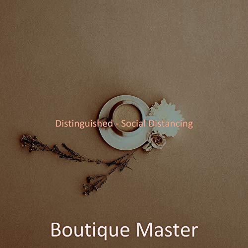 Distinguished - Social Distancing by Boutique Master on Amazon Music ...