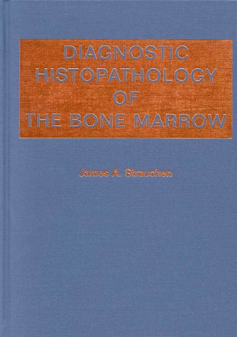 Diagnostic Histopathology of the Bone Marrow: 9780195097566: Medicine ...