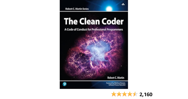 The Clean Coder: A Code of Conduct for Professional Programmers (Robert C. Martin Series)