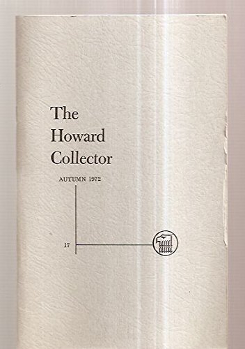 The Howard Collector: Autumn 1972 Volume 3 Number 5, Whole Number 17 ...