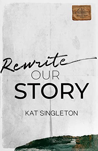 Rewrite Our Story: A Small Town Best Friend's Brother Second Chance ...