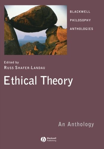 Ethical Theory: An Anthology (Blackwell Philosophy Anthologies) : Russ ...