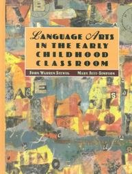 Language Arts in the Early Childhood Classroom: Stewig, John Warren, Jett-Simpson, Mary ...