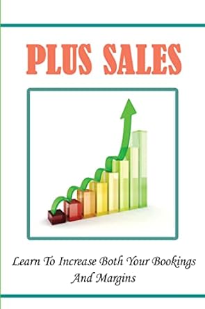 Plus Sales: Learn To Increase Both Your Bookings And Margins eBook : Staub, Merissa: Amazon.in ...