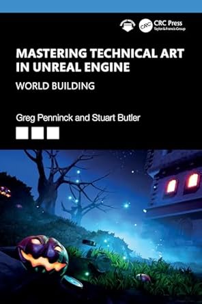Mastering Technical Art in Unreal Engine: 9781032649733: Computer Science Books @ Amazon.com