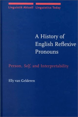 A History of English Reflexive Pronouns: Person, Self, and ...