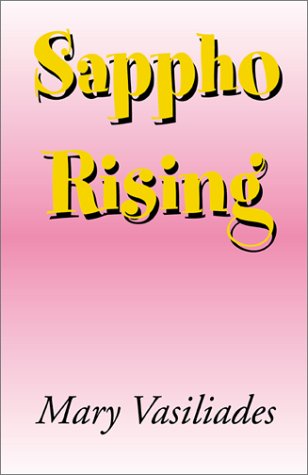 Sappho Rising: Mary Vasililades: 9780738852409: Amazon.com: Books