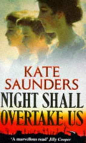 Night Shall Overtake Us: Saunders, Kate: 9780099162018: Amazon.com: Books