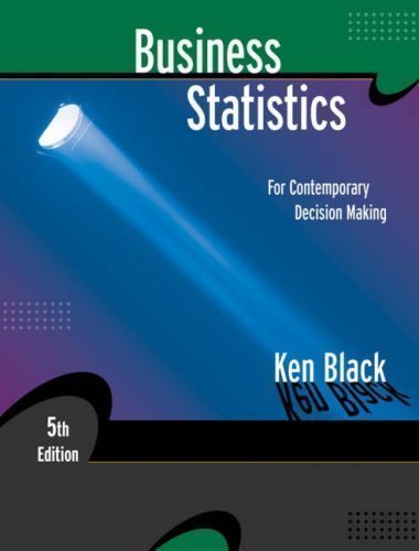 By Ken Black: Business Statistics: Contemporary Decision Making Fifth ...
