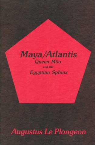 Maya Atlantis: Queen Moo & the Egyptian Sphinx: Leplonge, Augustus ...
