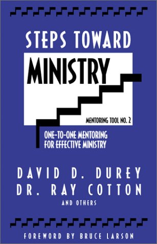 Steps Toward Ministry: One-To-One Mentoring For Effective Ministry ...