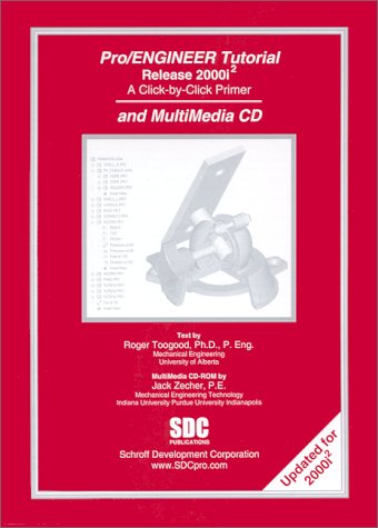 Pro/ENGINEER Tutorial (Release 2000i-2) & MultiMedia CD: Zecher, Jack, Toogood, Roger ...