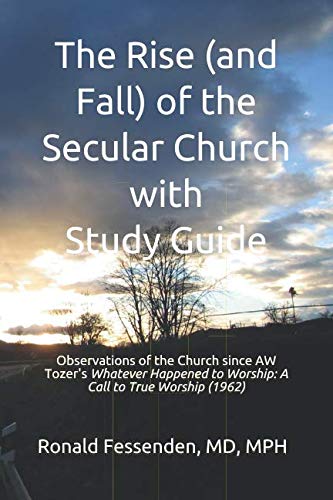 The Rise (and Fall) of the Secular Church with Study Guide: Fessenden ...