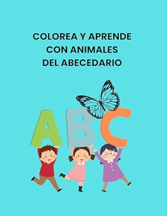 Colorea y Aprende con los animales del Abecedario: Un divertido viaje ...