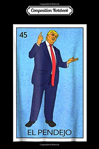 Composition Notebook: Trump El Pendejo Loteria Card Resist Impeach ...