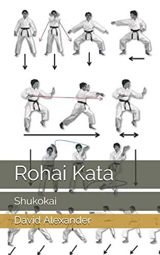 Rohai Kata: Shukokai (Shukokai Kata): Alexander, David: 9781799028321 ...