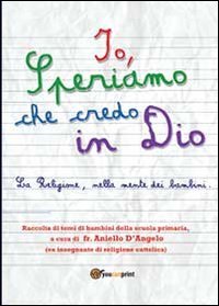 Amazon.co.jp: Io, speriamo che credo in Dio : D'Angelo, Aniello: 洋書
