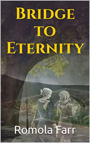 Bridge to Eternity (Hawksmead Book 1) eBook : Farr, Romola: Amazon.co ...