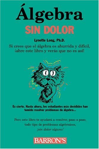 Algebra Sin Dolor: Painless Algebra, Spanish Edition (Barron's Painless ...