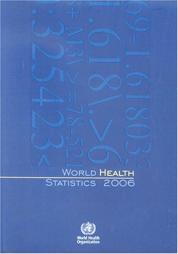 World Health Statistics 2006: World Health Organization: 9789241563215 ...