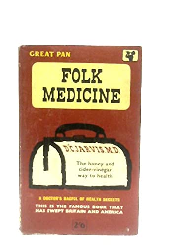 Folk Medicine, a Doctor's Guide to Good Health: Amazon.co.uk: Jarvis, D ...