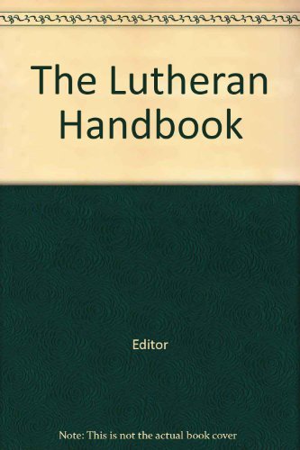 The Lutheran Handbook: Editor: Amazon.com: Books