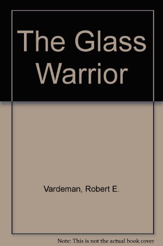The Glass Warrior: Vardeman, Robert E.: Amazon.com: Books