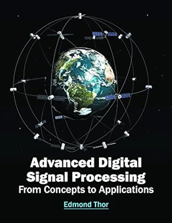 Advanced Digital Signal Processing: From Concepts to Applications: Thor ...