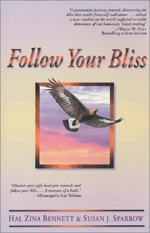 Follow Your Bliss: Bennett, Hal Zina: 9780965605618: Amazon.com: Books