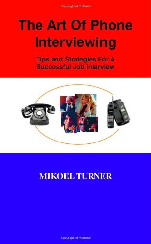 The Art of Phone Interviewing: Tips and Strategies for a Successful Job ...