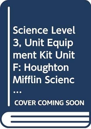 Science Level 3, Unit Equipment Kit Unit F: Houghton Mifflin Science California: Science ...