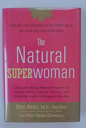 The Natural Superwoman: The Scientifically Backed Program for Feeling ...