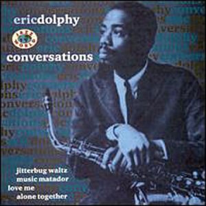 Dolphy, Eric - Conversations - Amazon.com Music