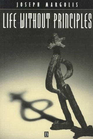 Amazon.com: Life Without Principles: Reconciling Theory and Practice ...