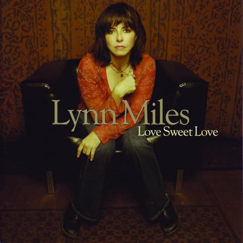 Play Love Sweet Love by Lynn Miles on Amazon Music