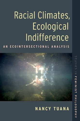 Racial Climates, Ecological Indifference: An Ecointersectional Analysis ...