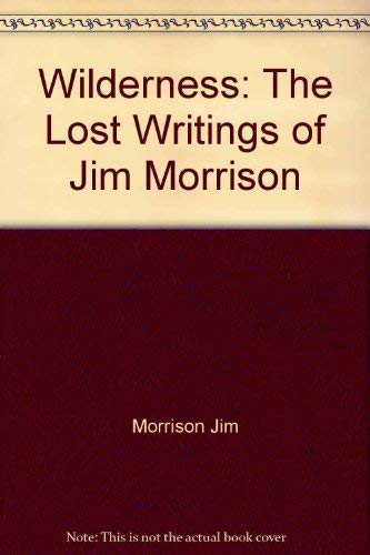 Wilderness: The Lost Writings of Jim Morrison: Morrison, Jim ...
