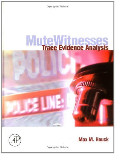 Mute Witnesses: Trace Evidence Analysis (English Edition) eBook : Houck ...
