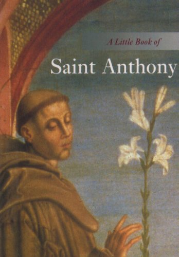 A Little Book of Saint Anthony: Patron of Lost Things and Missing ...