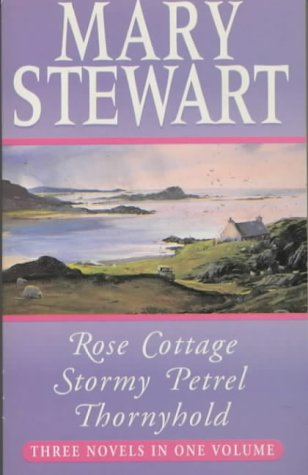 Mary Stewart Omnibus: Rose Cottage / Stormy Petrel / Thornyhold ...
