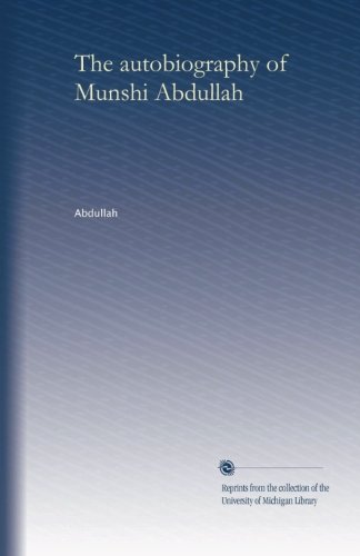 Amazon.com: The autobiography of Munshi Abdullah: Abdullah, .: Books