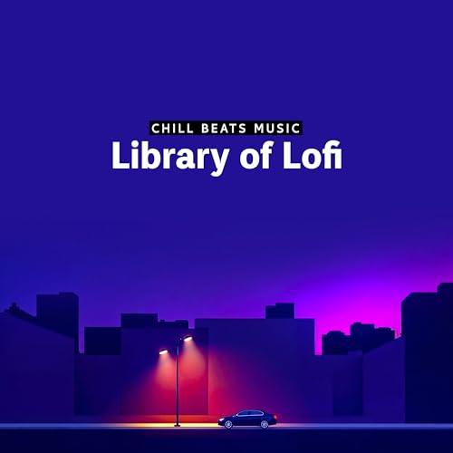 Play Library of Lofi by Chill Beats Music on Amazon Music