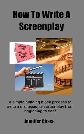 Amazon.com: How To Write a Screenplay - A Step By Step Process eBook ...