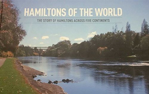 Hamiltons of the World: The Story of Hamiltons Across Five Continents ...