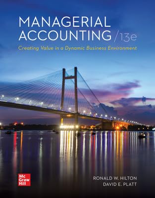 Managerial Accounting: Creating Value in a Dynamic Business Environment ...