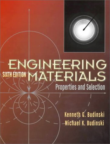 Engineering Materials: Properties and Selection (6th Edition): Budinski ...