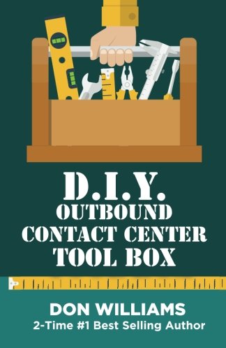 DIY Outbound Contact Center Toolbox: Williams, Don: 9781984084262 ...