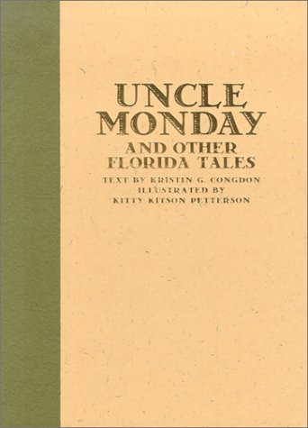 Uncle Monday and Other Florida Tales: Congdon, Kristin G., Petterson ...