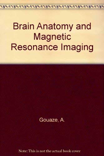 Brain Anatomy and Magnetic Resonance Imaging: 9780387178660: Books ...