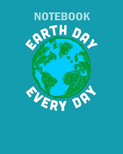 Notebook: earth day every day environment sustainability - 50 sheets ...
